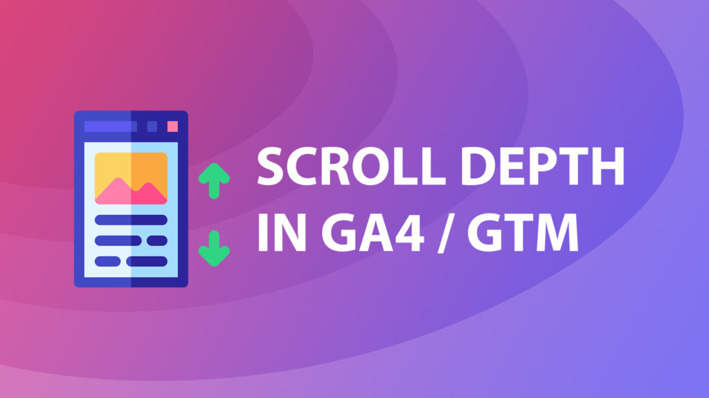Scroll depth tracking using GTM and Google Analytics 4