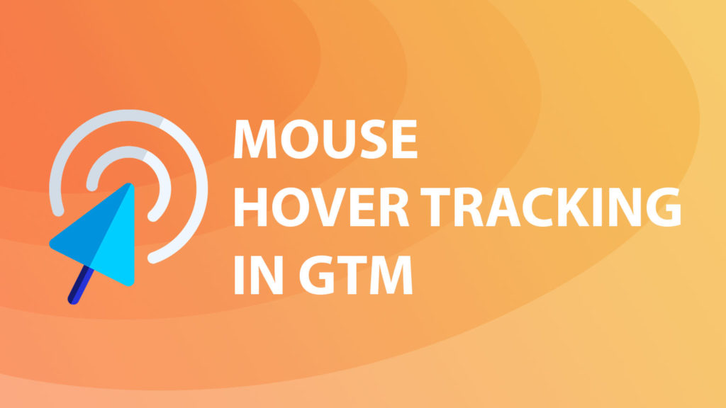 Mouse Hover tracking in Google Tag Manager and Google Analytics 4